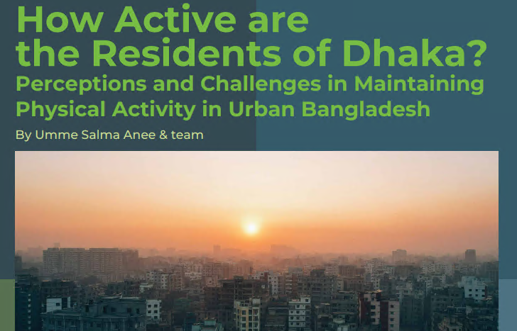 How Active are the Residents of Dhaka? Perceptions and Challenges in Maintaining Physical ...